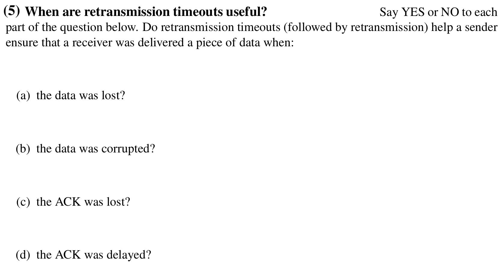 Solved (5) When are retransmission timeouts useful? Say YES | Chegg.com