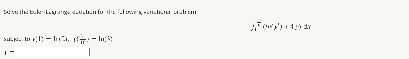 Solved Solve the Euler-Lagrange equation for the following | Chegg.com