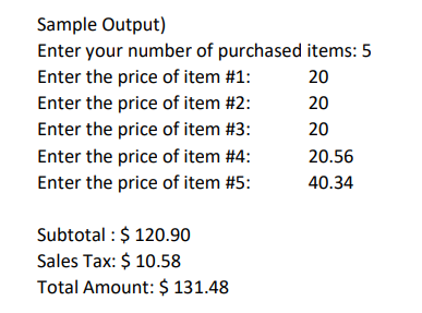 Solved Your program should ask for the number of items a | Chegg.com