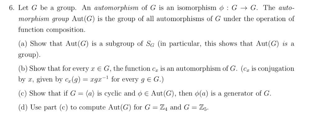 Solved 6. Let G be a group. An automorphism of G is an | Chegg.com