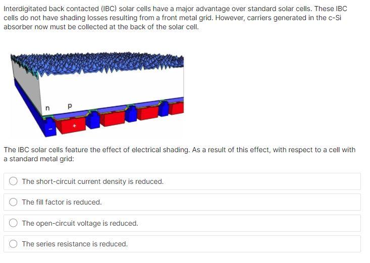Solved Interdigitated back contacted (IBC) solar cells have | Chegg.com