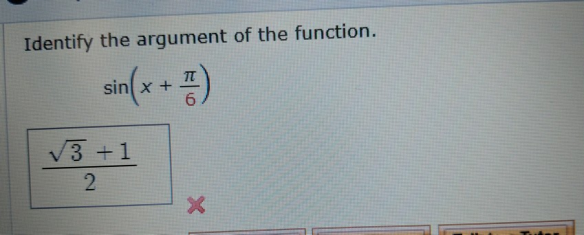 Solved Identify the argument of the function. sin(x+π/6) | Chegg.com