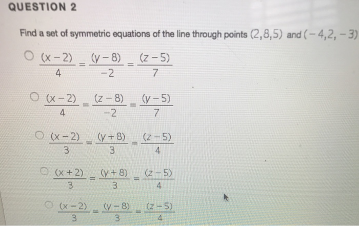 Solved Find a set of symmetric equations of the line through | Chegg.com