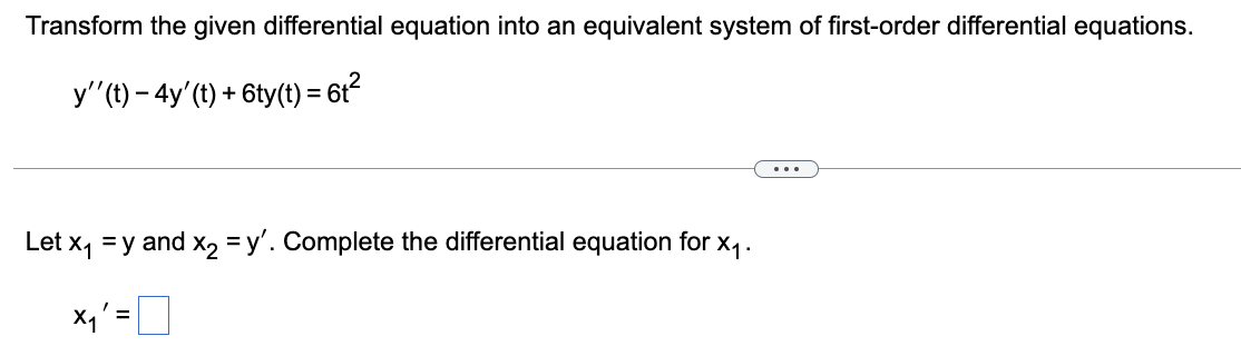 Solved Transform the given differential equation into an | Chegg.com