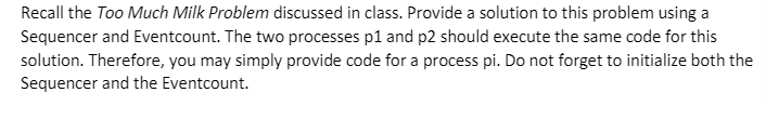 Solved Recall the Too Much Milk Problem discussed in class. | Chegg.com