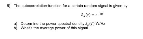 Solved 5) The autocorrelation function for a certain random | Chegg.com