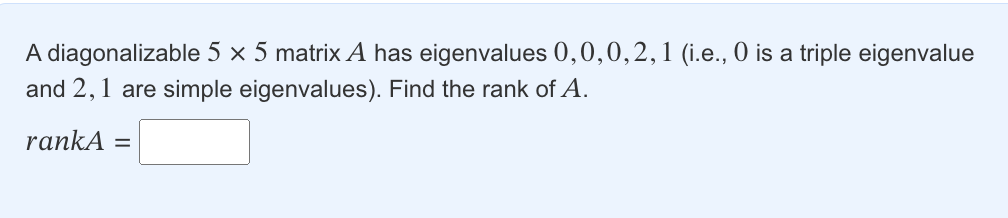 Solved A diagonalizable 5×5 ﻿matrix A has eigenvalues | Chegg.com