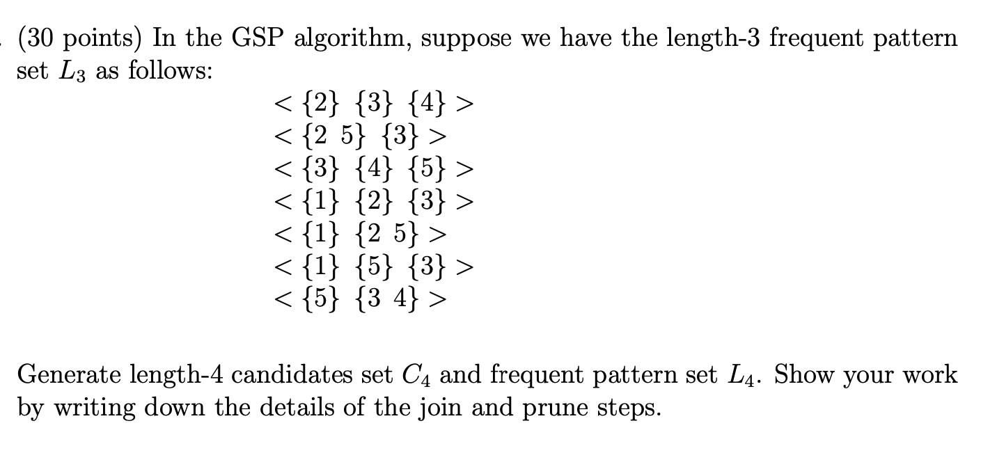- (30 points) In the GSP algorithm, suppose we have | Chegg.com