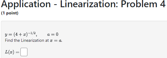 Solved y=(4+x)-12,a=0Find the Linearization at x=a.L(x)= | Chegg.com