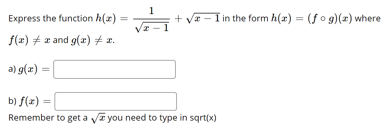 Solved Express the function h(x)=x−11+x−1 in the form | Chegg.com