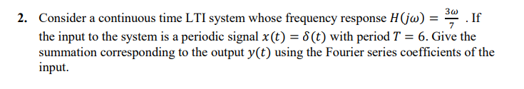 Solved Consider a continuous time LTI system whose frequency | Chegg.com
