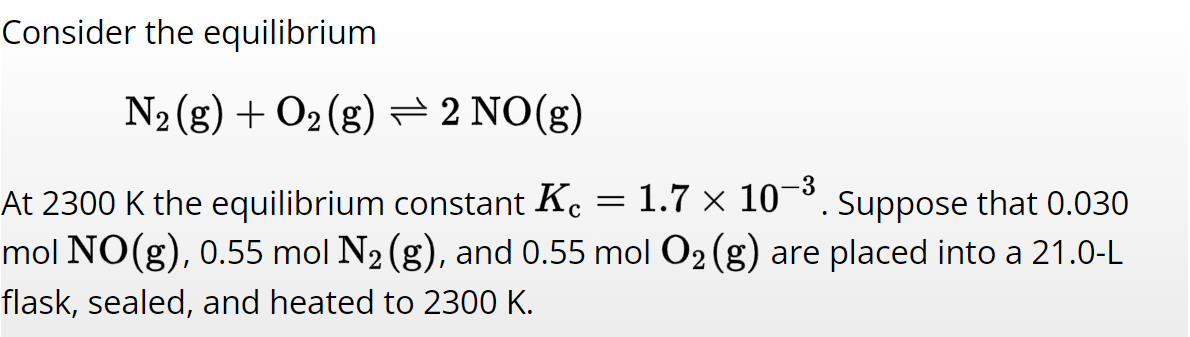 Solved Consider the equilibrium N2( g)+O2( g)⇌2NO(g) At 2300 | Chegg.com