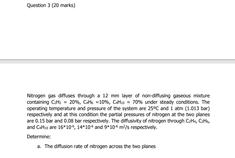 Solved Question 3 (20 marks) Nitrogen gas diffuses through a | Chegg.com