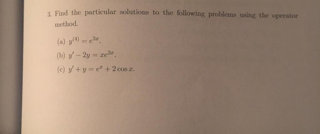 Solved 3. Find the particular solutions to the following | Chegg.com