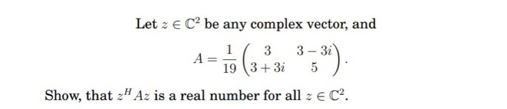 Solved Let z∈C2 be any complex vector, and | Chegg.com