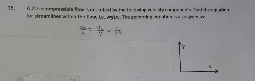 Solved 15. A 2D incompressible flow is described by the | Chegg.com
