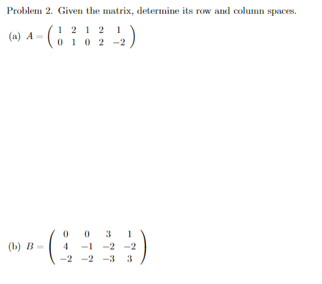 Solved Problem 2. Given the matrix, determine its row and | Chegg.com