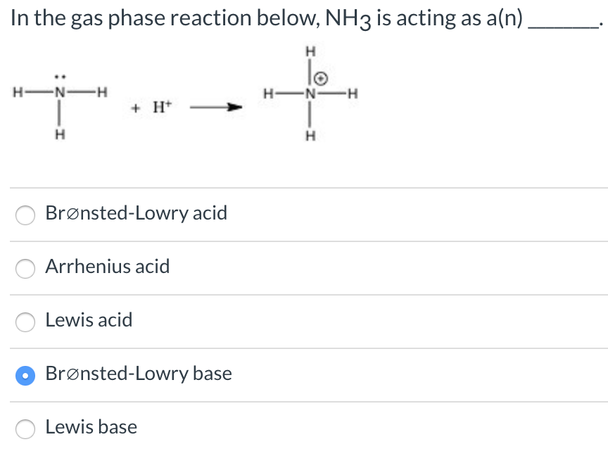 Solved In the gas phase reaction below, NH3 is acting as | Chegg.com