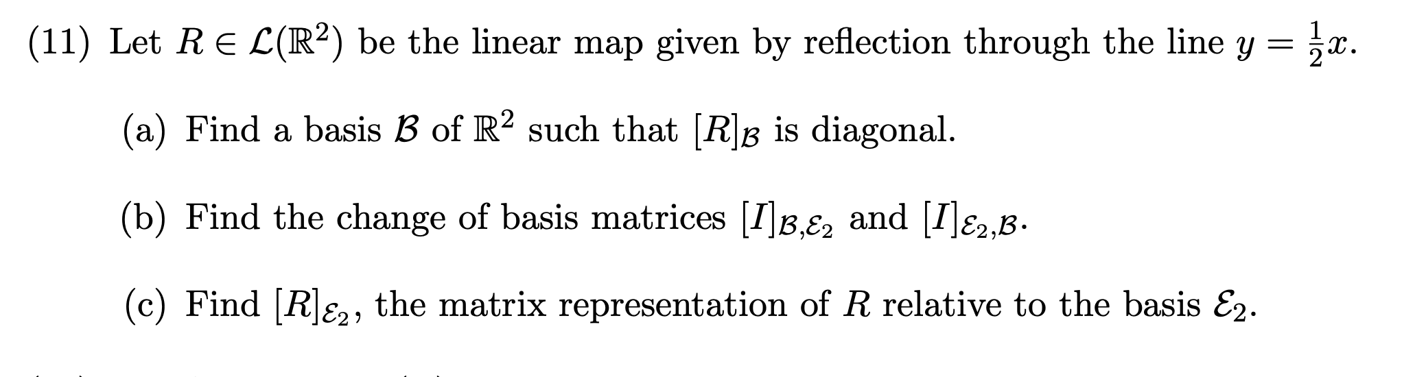 Solved (11) ﻿Let R in L(R2) ﻿be the linear map given by | Chegg.com