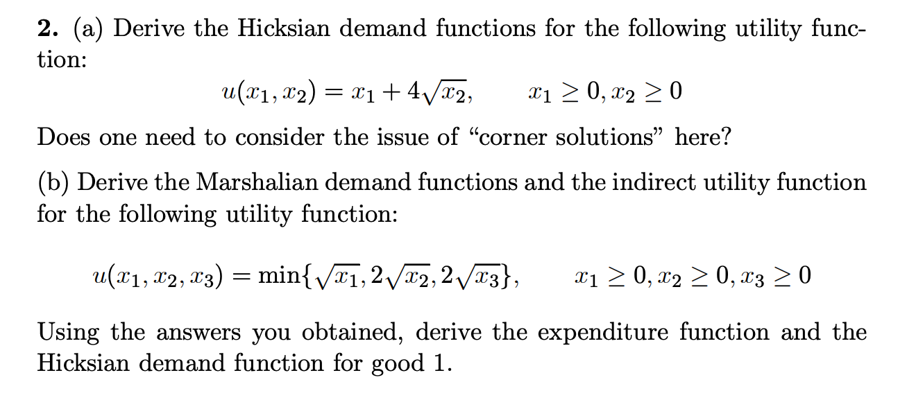 Solved 2. (a) Derive the Hicksian demand functions for the | Chegg.com
