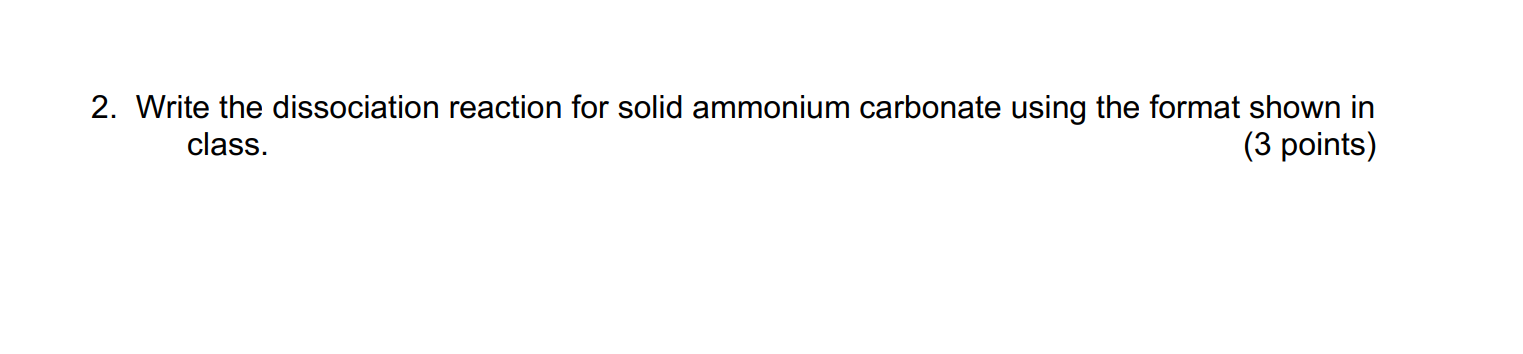 Solved 2 Write The Dissociation Reaction For Solid Ammonium