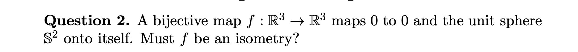Solved Question 2. A bijective mapf:R3→R3 maps 0 to 0 and | Chegg.com