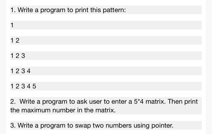 Solved 1. Write a program to print this pattern: 12 123 1234 | Chegg.com