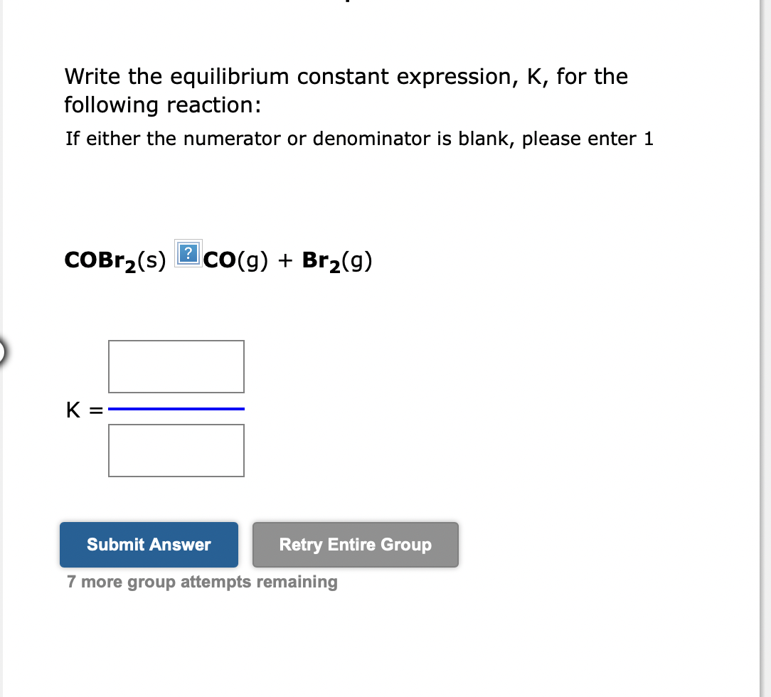 Solved Write the equilibrium constant expression, K, for the | Chegg.com