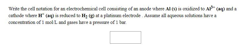 Solved Write the cell notation for an electrochemical cell | Chegg.com