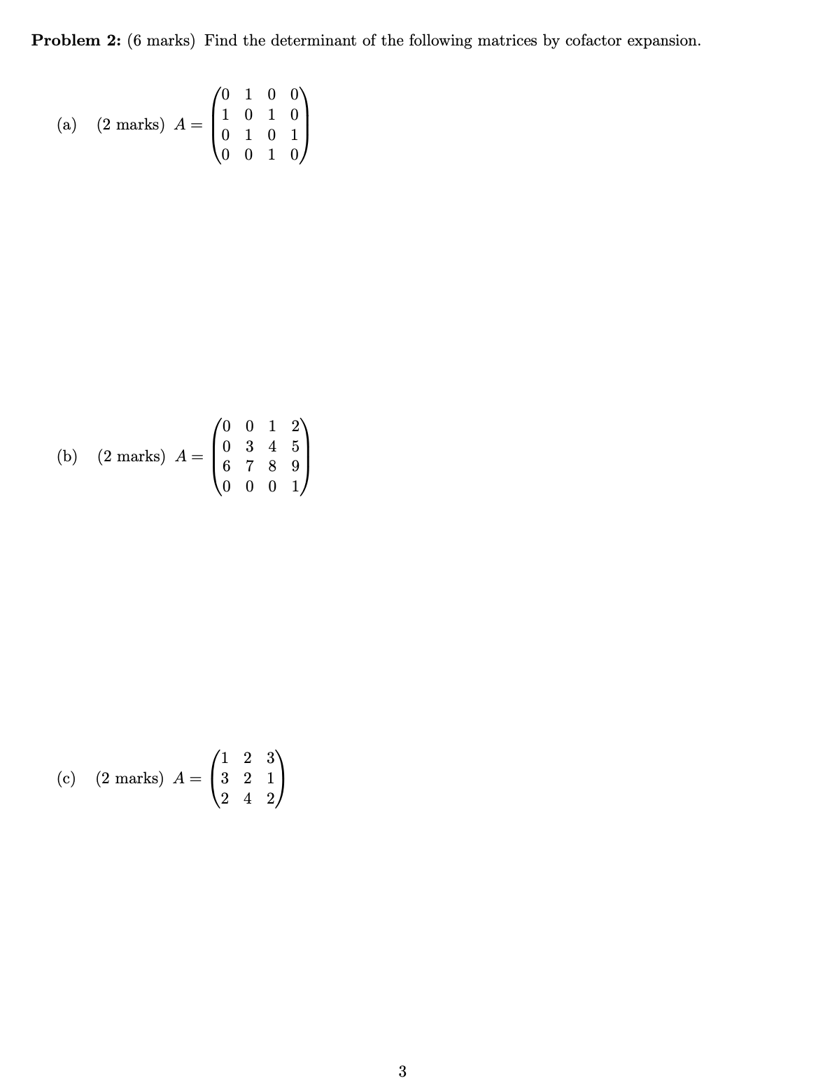 Solved Problem 2: (6 marks) Find the determinant of the | Chegg.com Solved Problem 2: (6 marks) Find the determinant of the | Chegg.com