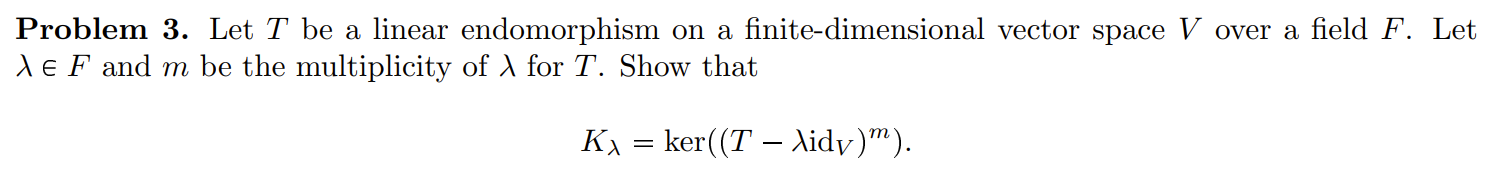 Problem 3. Let T be a linear endomorphism on a | Chegg.com