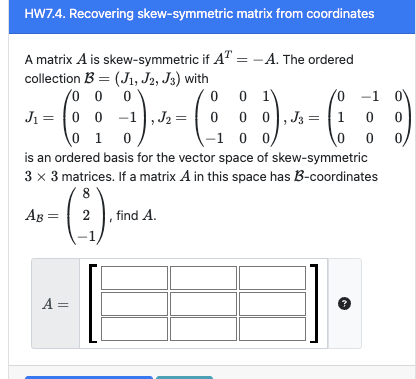 Solved A matrix A is skew-symmetric if AT=−A. The ordered | Chegg.com