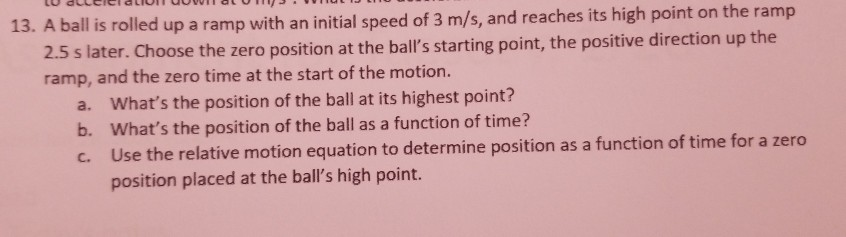 Solved 13. A ball is rolled up a ramp with an initial speed | Chegg.com