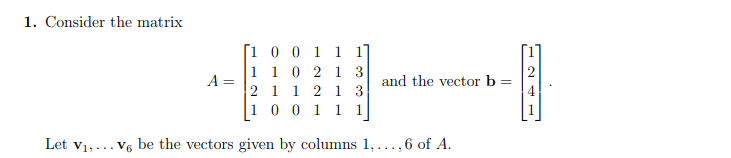 Solved 1. Consider the matrix 2 A= [1 0 0 1 1 11 1 1 0 2 1 3 | Chegg.com