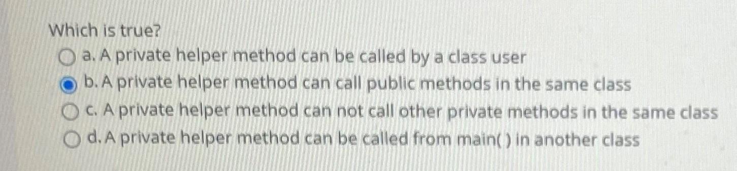Solved Which is true? a. Private members can be accessed by | Chegg.com