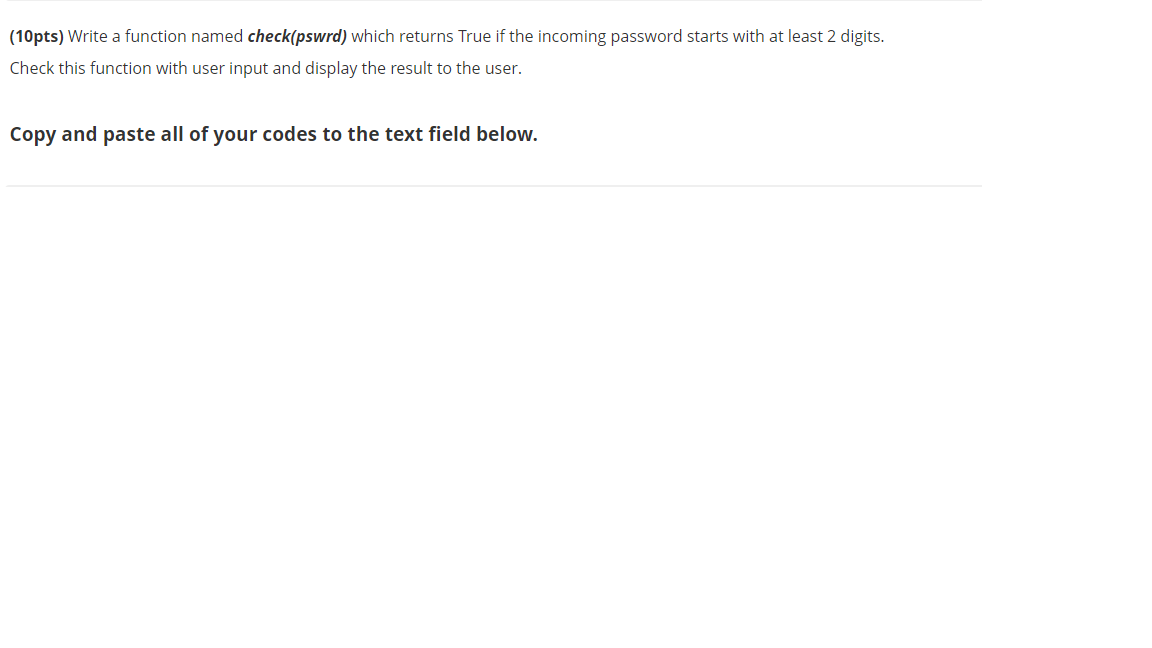 Solved (10pts) Write a function named check(pswrd) which | Chegg.com