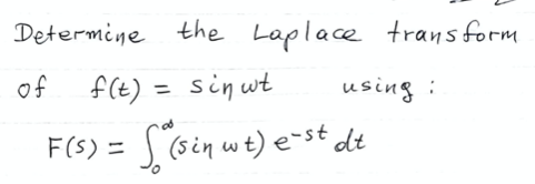 Solved Determine the Laplace transform of f(t) = sin wt | Chegg.com