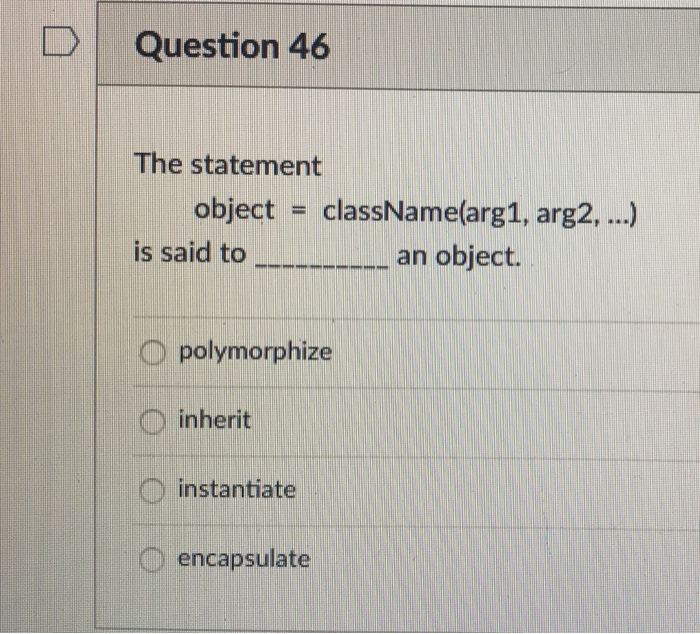 Solved Question 46 The Statement Object Classnamearg1