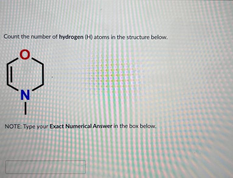 Solved Count the number of hydrogen (H) atoms in the | Chegg.com