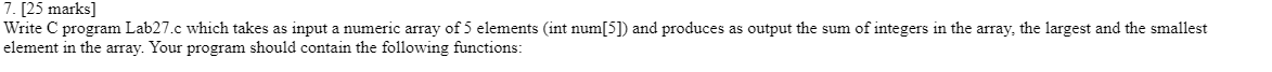 Solved 7. [25 marks] Write C program Lab27.c which takes as | Chegg.com