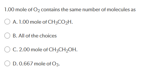 Solved 1.00 mole of O2 contains the same number of molecules | Chegg.com