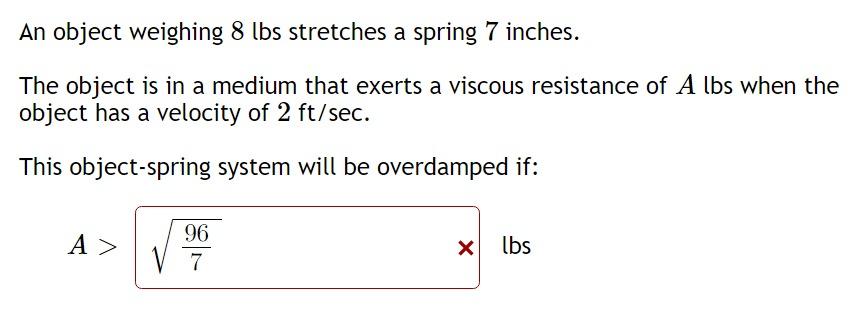 Solved An object weighing 8 lbs stretches a spring 7 inches. | Chegg.com