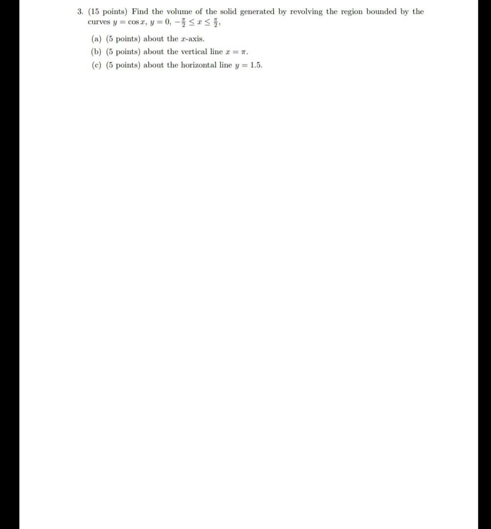 Solved 3. (15 points) Find the volume of the solid generated | Chegg.com