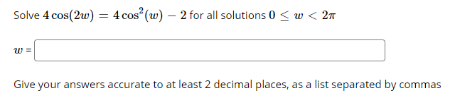 Solved Solve 4 cos(2w) = 4 cos(w) – 2 for all solutions 0
