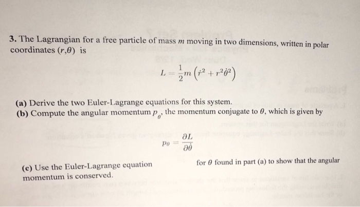 Solved 3. The Lagrangian for a free particle of mass m | Chegg.com