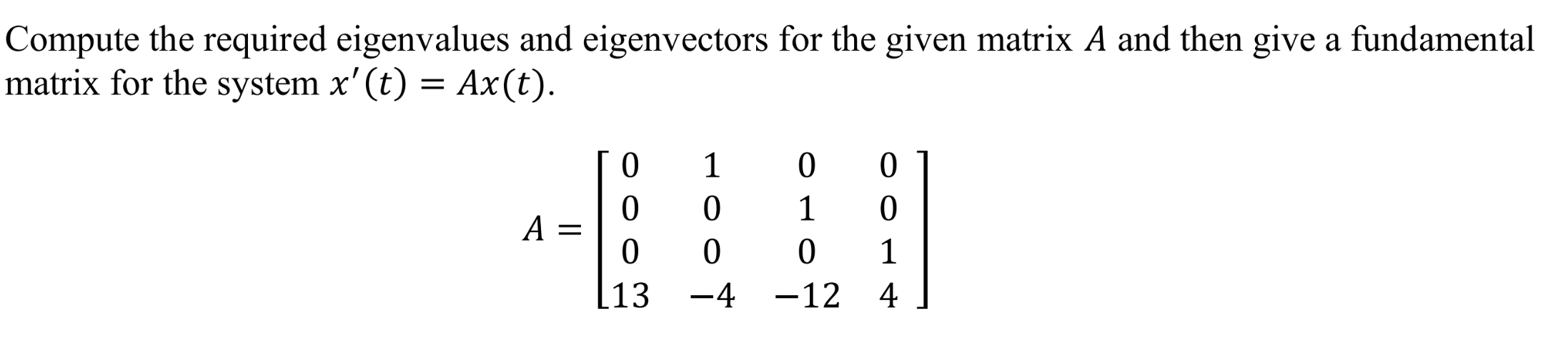 Solved Compute the required eigenvalues and eigenvectors for | Chegg.com