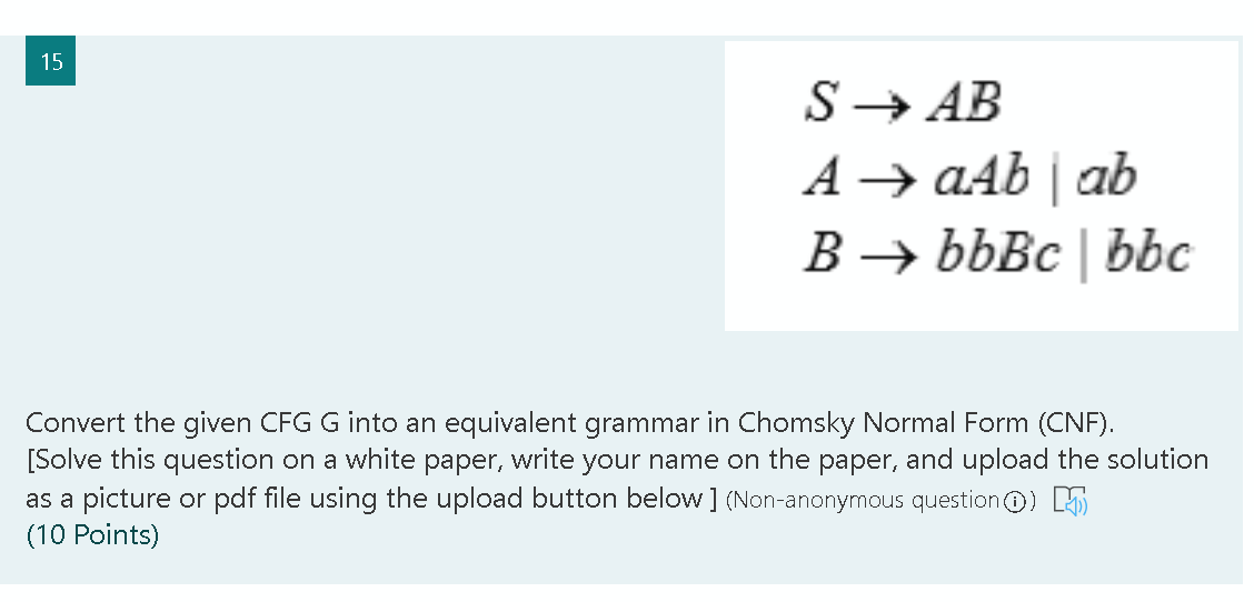 Solved 15 SAB A → a4 , ab B → bbBc | bbc Convert the given | Chegg.com