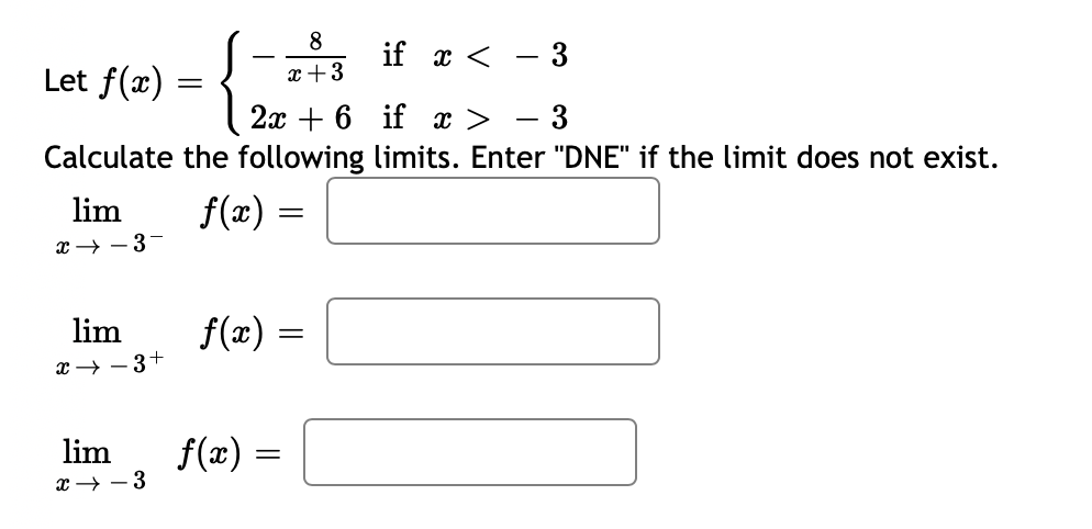 Solved Calculate the following limits. Enter "DNE" if the | Chegg.com