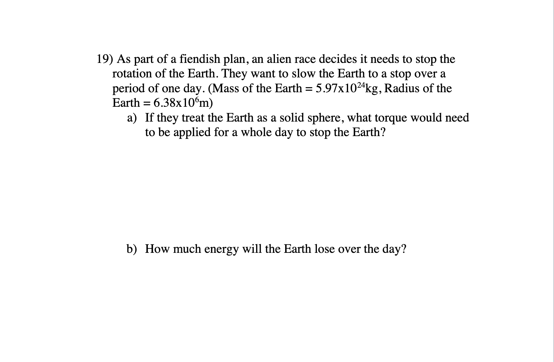 Solved 9) As part of a fiendish plan, an alien race decides | Chegg.com