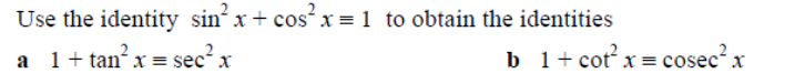 Solved Use the identity sin2x+cos2x-=1 ﻿to obtain the | Chegg.com